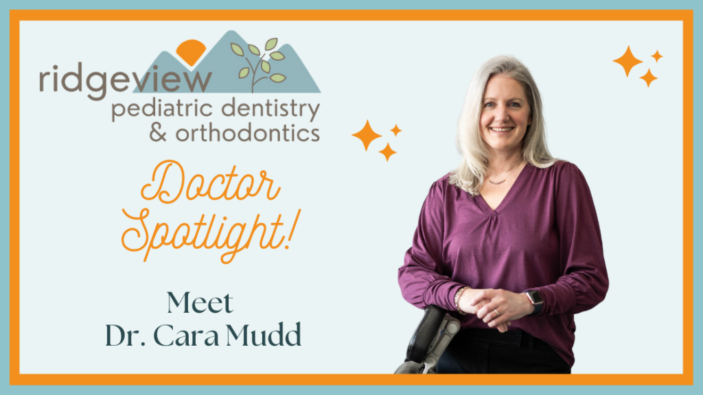 Doctor Spotlight: Meet Dr. Cara Mudd - Ridgeview Pediatric Dentistry
